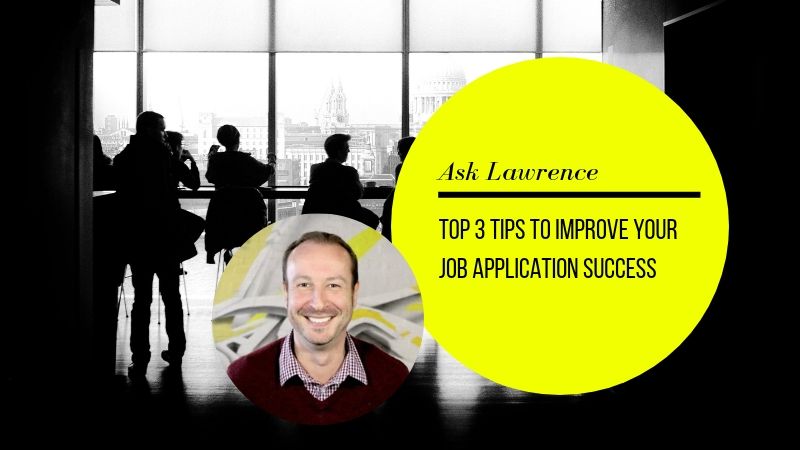 Top 3 Tips To Improve Your Job Application Success